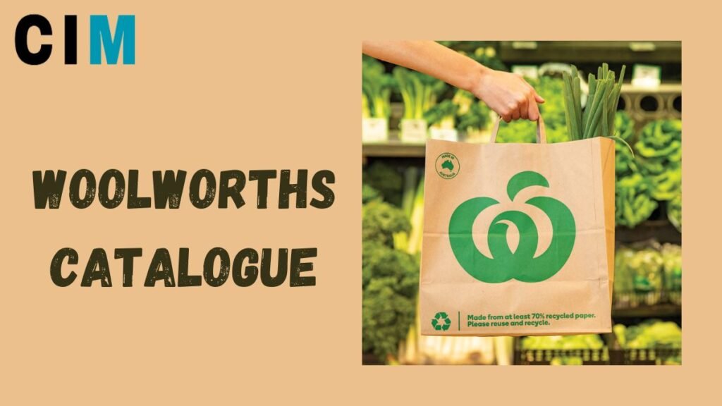 Woolworths Catalogue: All You Need to Know - CIMMagazine