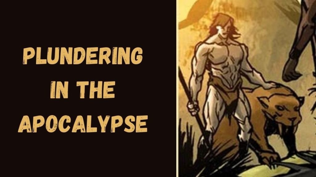 Plundering in The Apocalypse Novel: A Comprehensive Guide - CIMMagazine